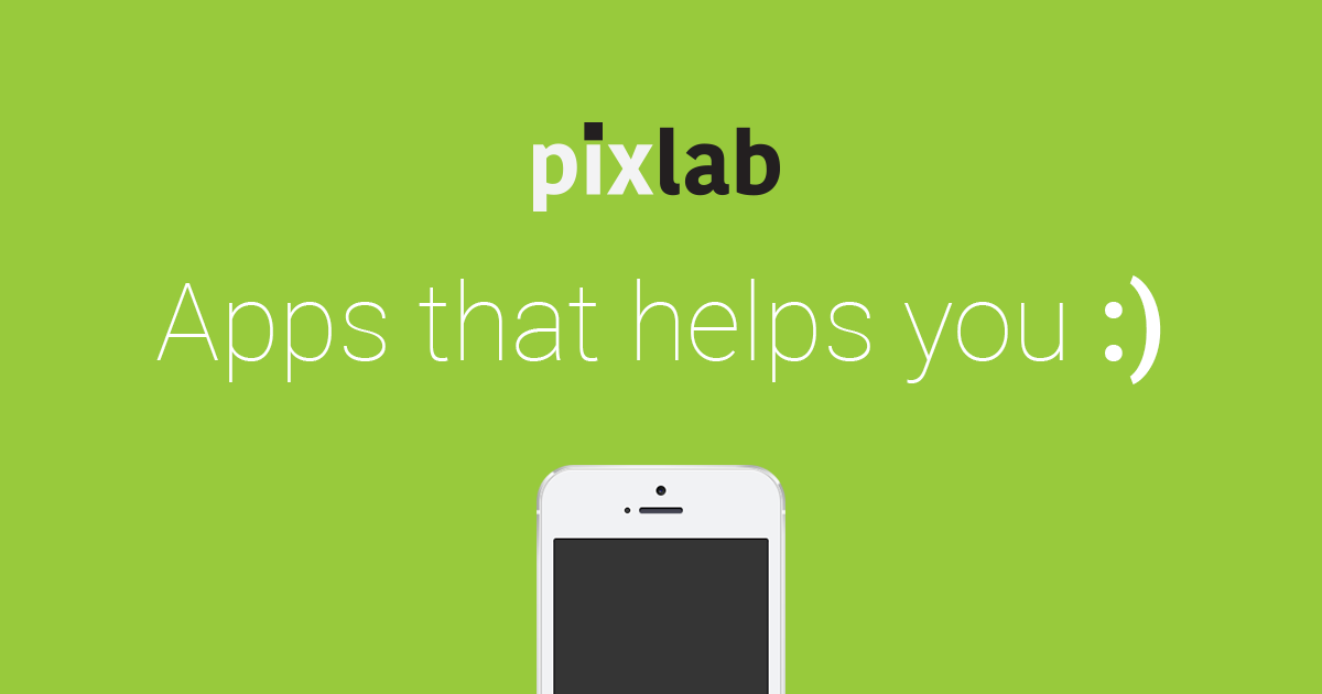 Pixlab, apps that helps you :)